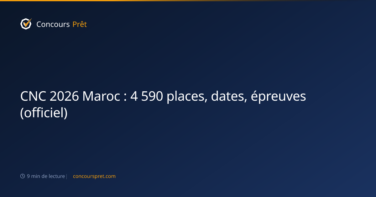 CNC 2026 Maroc : 4 590 places, dates, épreuves (officiel) | Blog ...